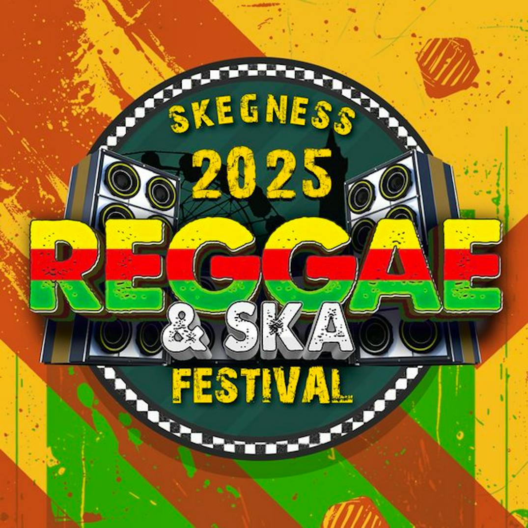 The Skegness Reggae & Ska Festival 2025 | Tickets & Line Up | Skiddle