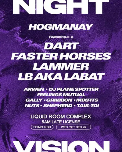 Tickets: Nightvision Hogmanay // Dart, Faster Horses, LB aka Labat ...