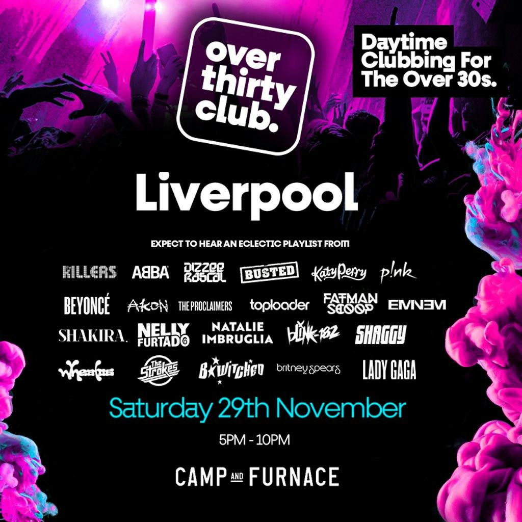 Tickets: OVER 30's CLUB - Daytime 30+ Clubbing - Liverpool | Camp And ...