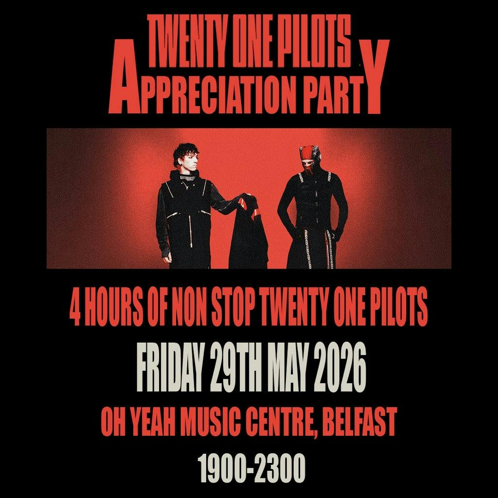 Tickets: Twenty One Pilots Appreciation Party (Belfast) | Oh Yeah Music ...