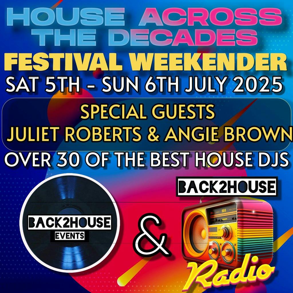 BACK2HOUSE -The House Across The Decades Festival Weekender 2025 | The ...