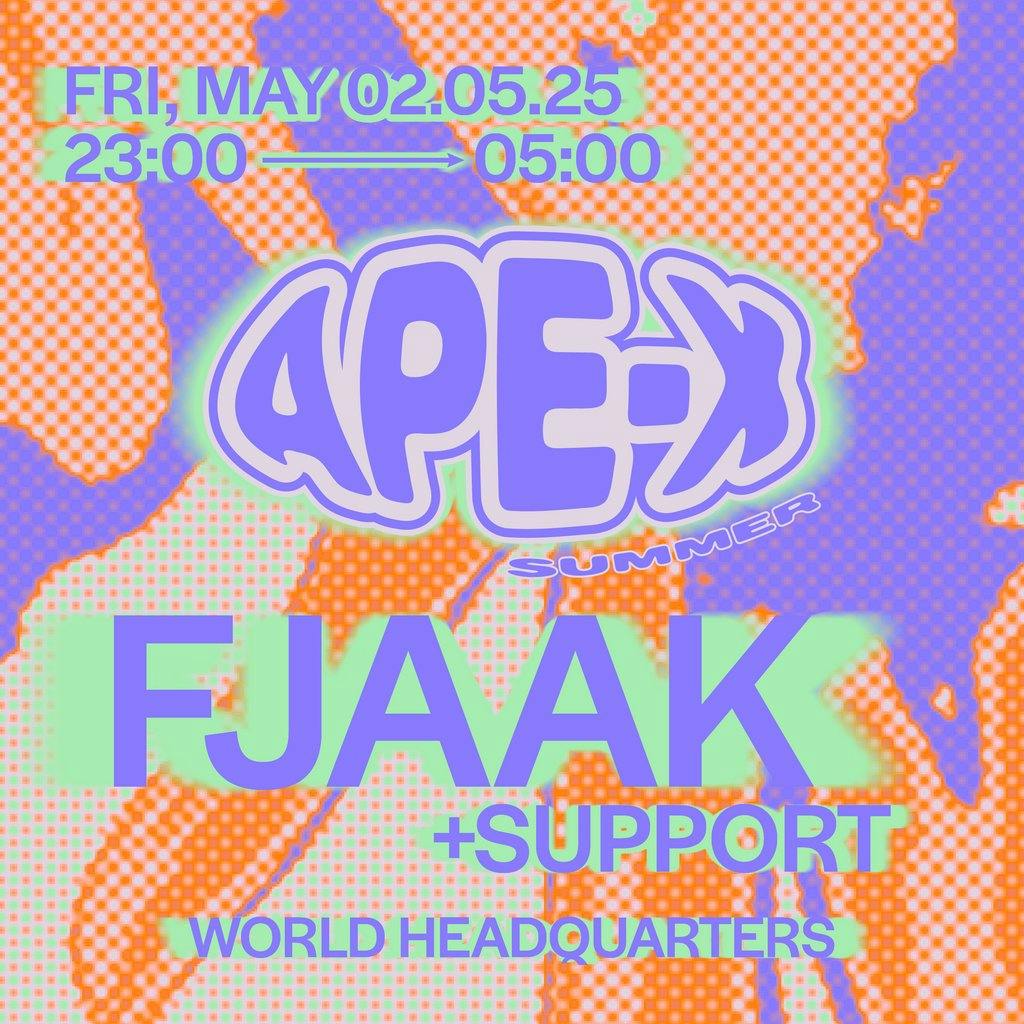 Ape-X presents FJAAK | World Headquarters Newcastle Upon Tyne Fri 02 ...