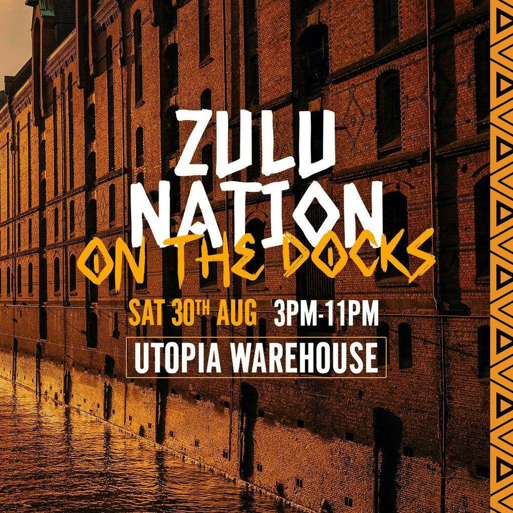 Zulu Nation - On The Docks | Eutopia Warehouse London Sat 30 August 2025