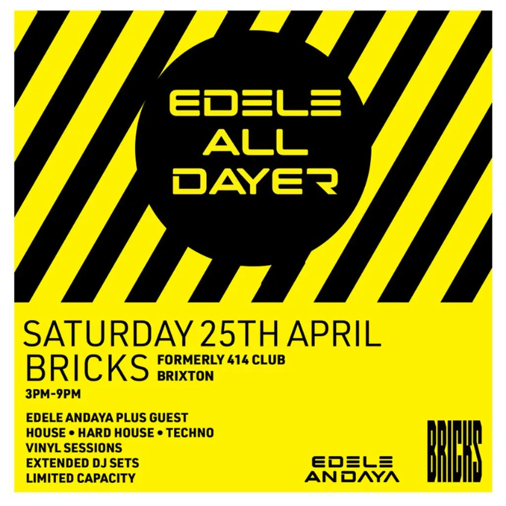 Edele All-Dayer | Bricks London Sat 25 April 2026