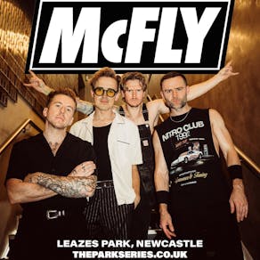 Tickets: The Park Series presents MCFLY | Leazes Park Newcastle Upon ...