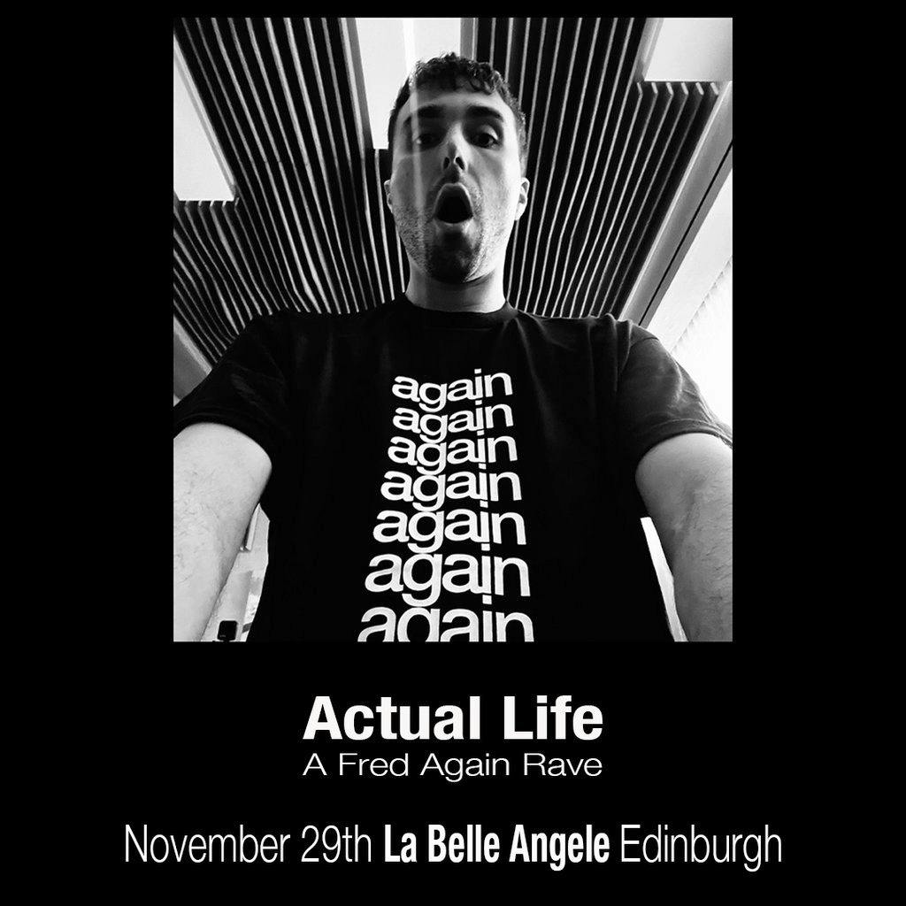 Actual Life: Fred Again Rave (Edinburgh) | La Belle Angele Edinburgh ...