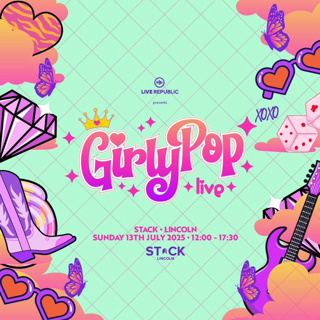 GirlyPop Live | STACK, Lincoln | 100 TICKETS LEFT | STACK Lincoln ...