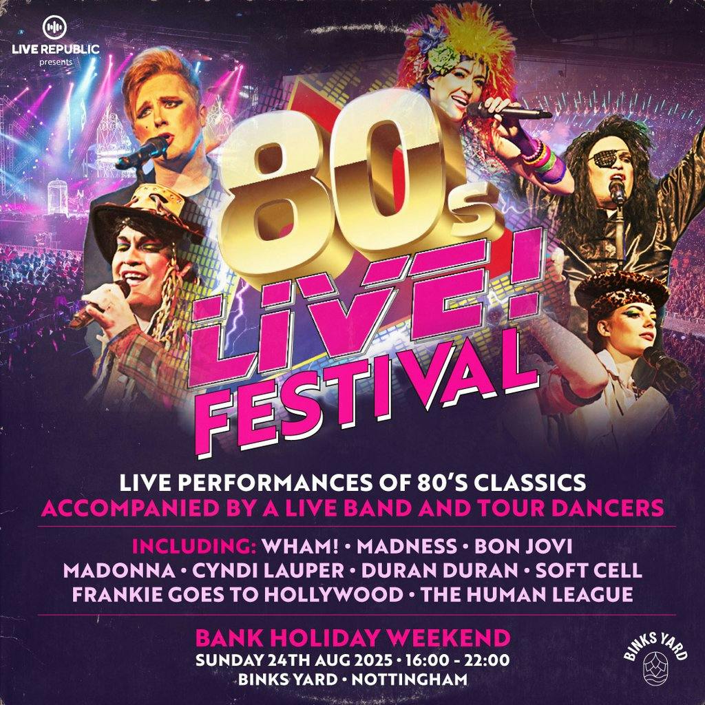 Tickets: 80s Live Festival | Binks Yard | Binks Yard Nottingham Sun 24 ...