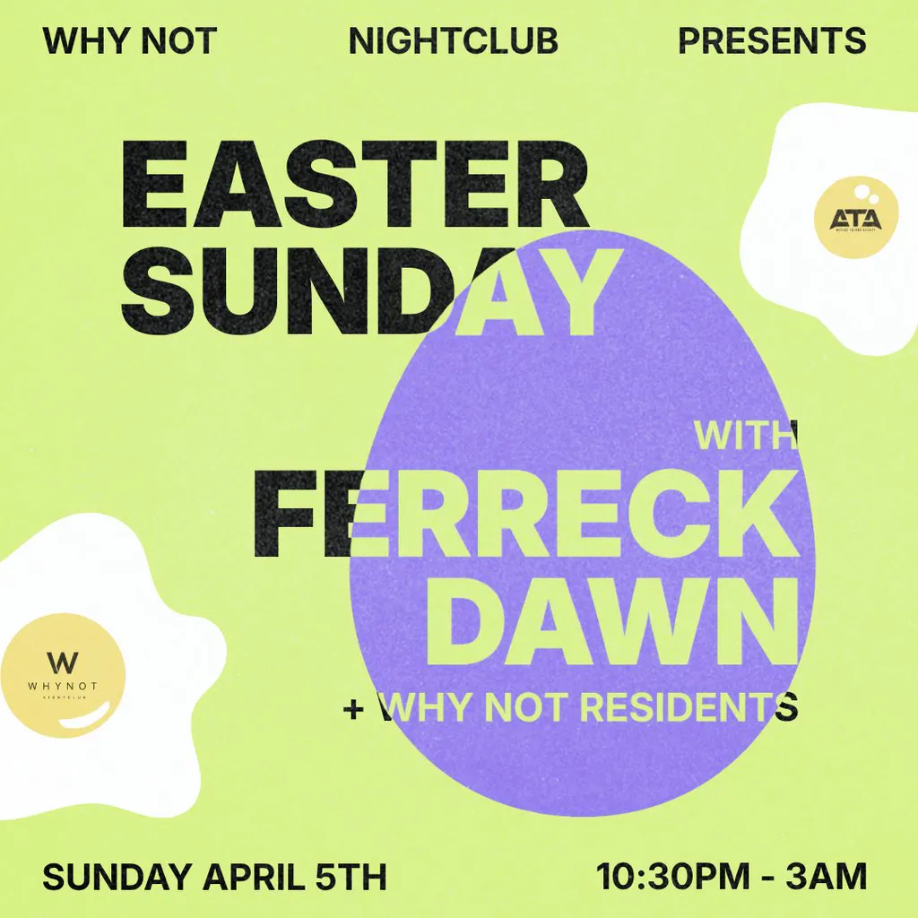 Ferreck Dawn - Easter Sunday | Why Not Nightclub Edinburgh Sun 05 April ...