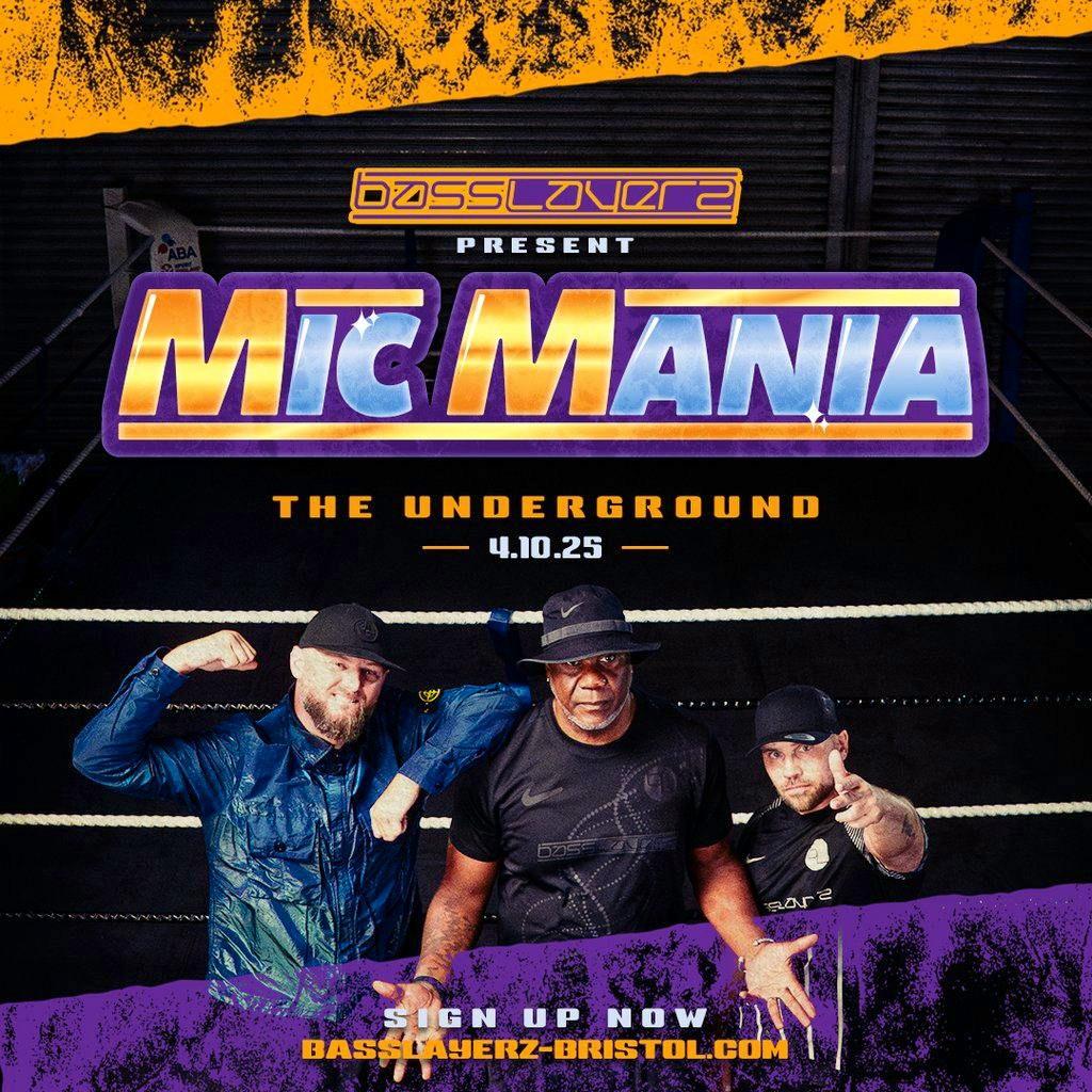 Basslayerz Presents Mic Mania: Bristol | The Underground Bristol Sat 04 ...