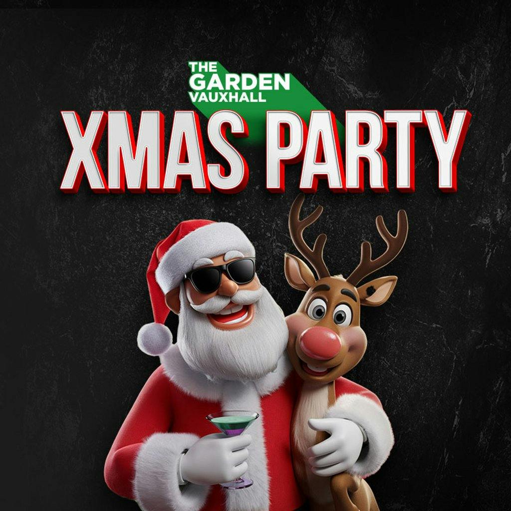 The Garden Vauxhall XMAS PARTY! | Vauxhall Food And Beer Garden London ...