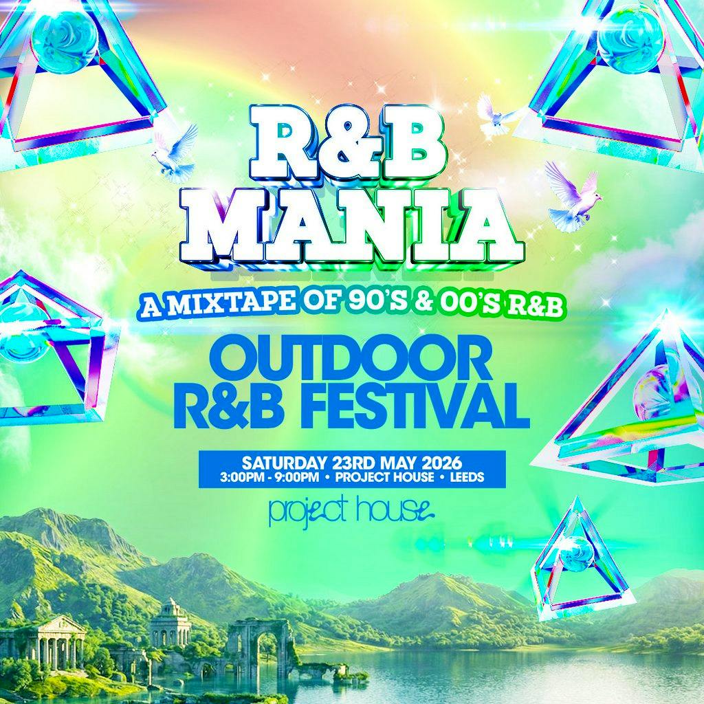 Tickets: RNB MANIA | Leeds' Outdoor Bank Holiday R&B Festival | Project ...