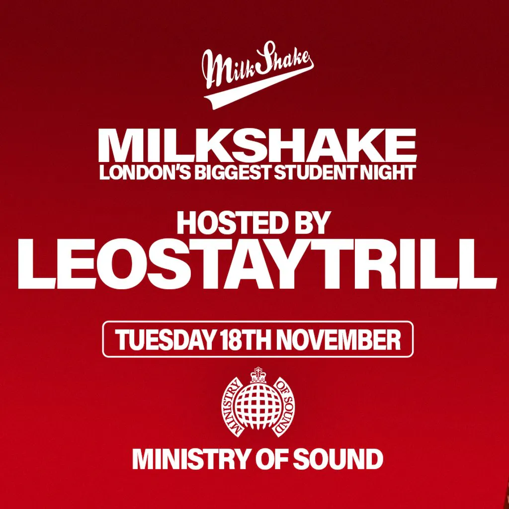 Milkshake, Ministry of Sound Presents: LEOSTAYTRILL | Ministry Of Sound ...