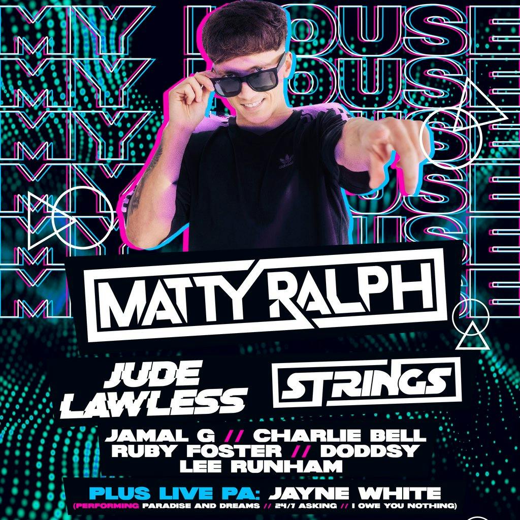 My House Presents: MATTY RALPH | Elysium Sunderland Sat 26 July 2025