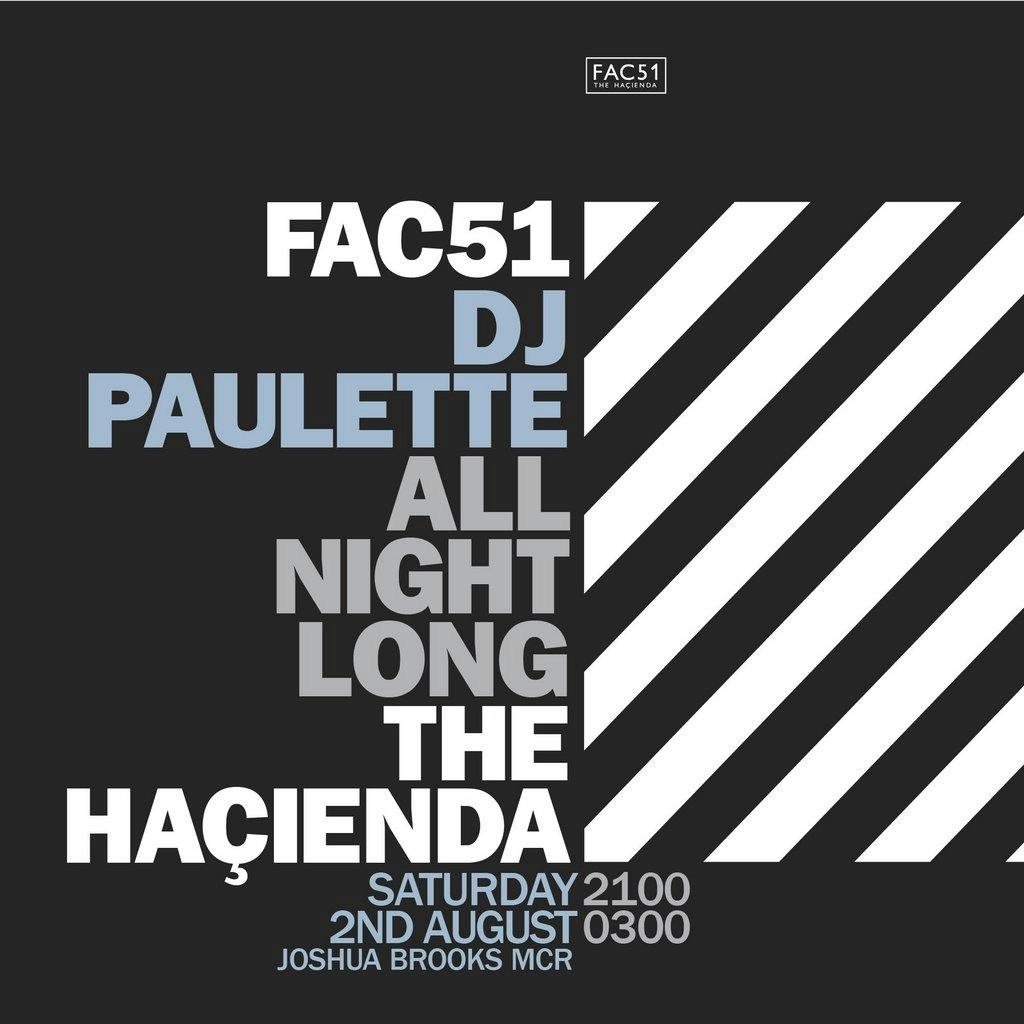 DJ Paulette - HAÇIENDA ALL NIGHT LONG | Joshua Brooks Manchester Sat 02 ...