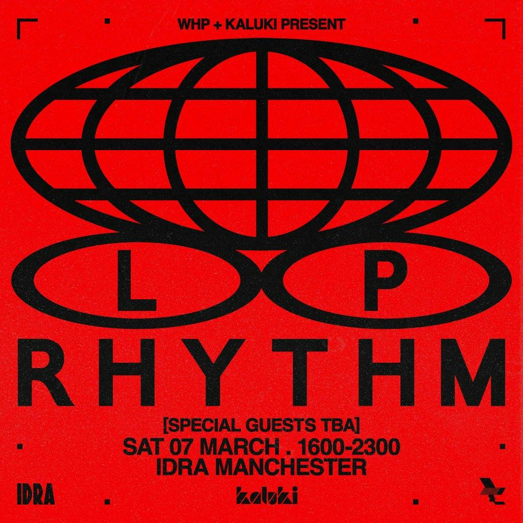 Tickets: WHP & Kaluki Presents LP Rhythm | IDRA Manchester Sat 07 March ...