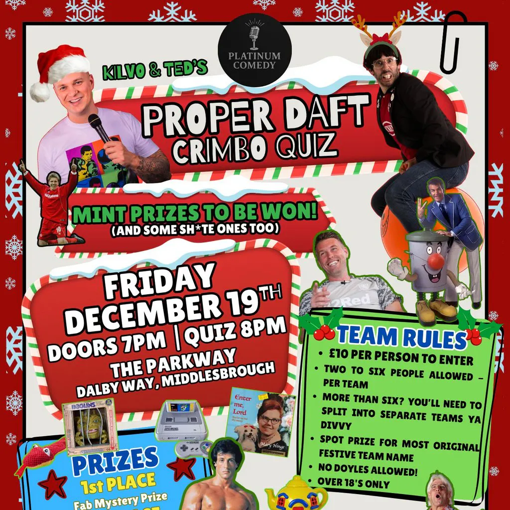 Kilvo & Ted's Proper Daft Crimbo Quiz | The Parkway Middlesbrough Fri ...