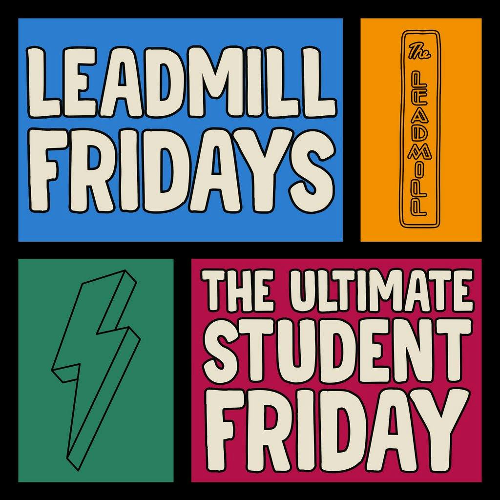 FRESHERS Leadmill Fridays at The Foundry | The Foundry Sheffield ...