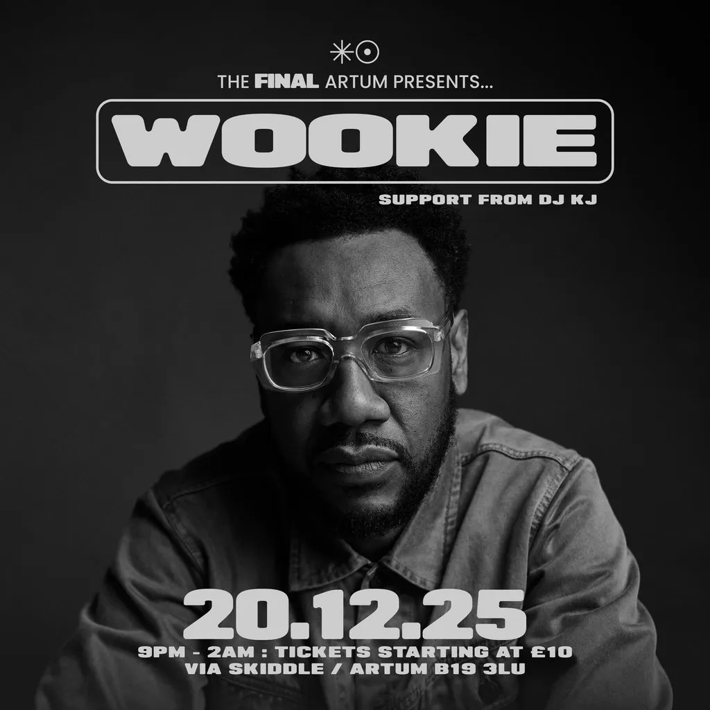 Artum presents Wookie - Final Edition | ARTUM Birmingham Sat 20 ...