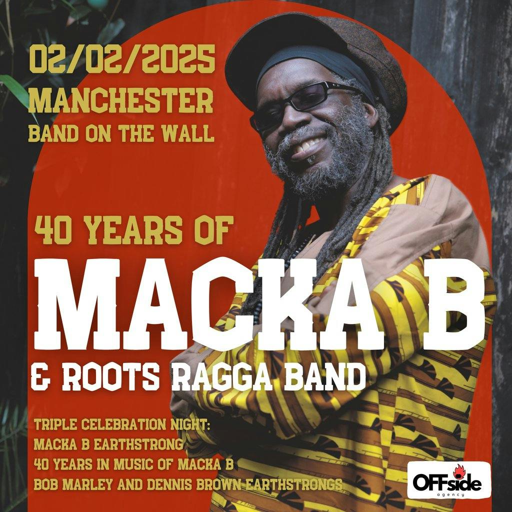 MACKA B & Roots Reggae Band, 40th Anniversary | Band On The Wall Manchester Sun 02 February 2025