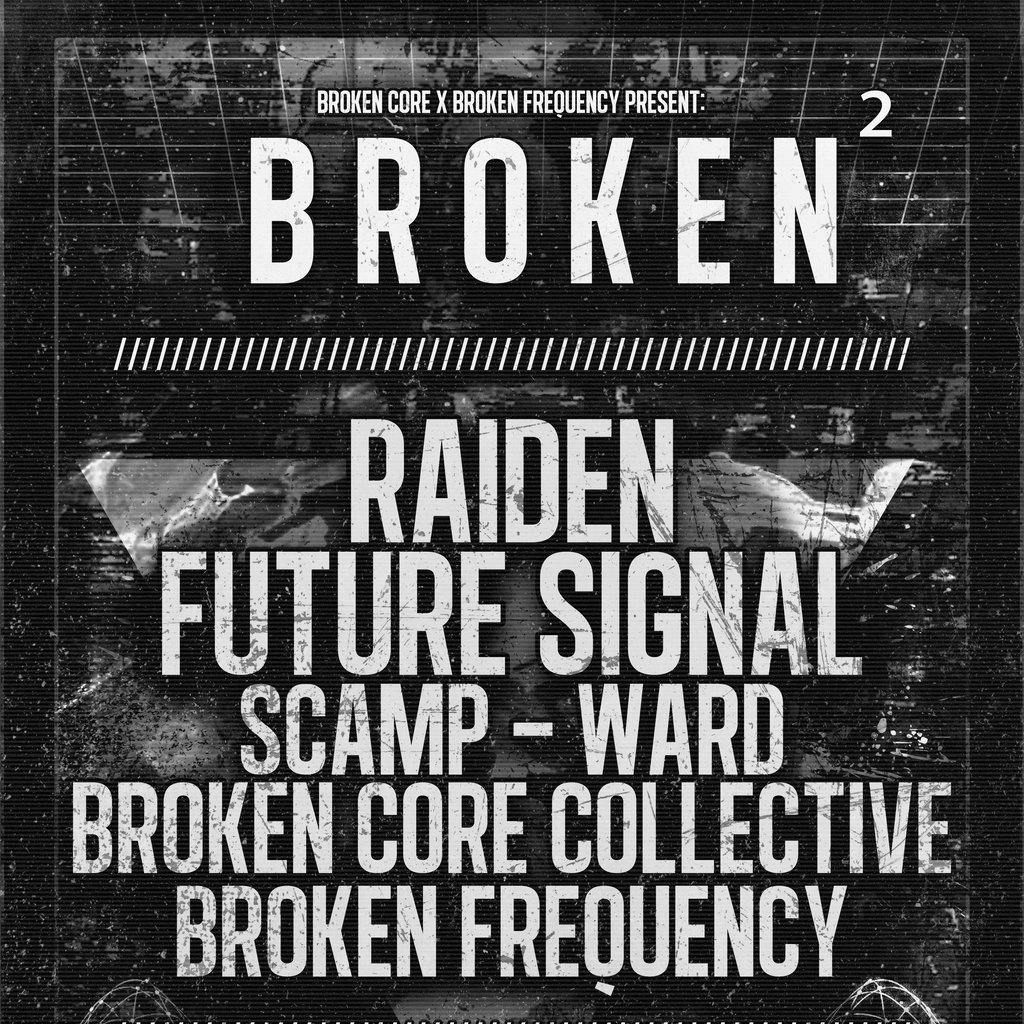 Tickets: BROKEN²: RAIDEN 90MIN, Future Signal, SCAMP, WARD | Lost Horizon HQ Bristol Sat 12 ...