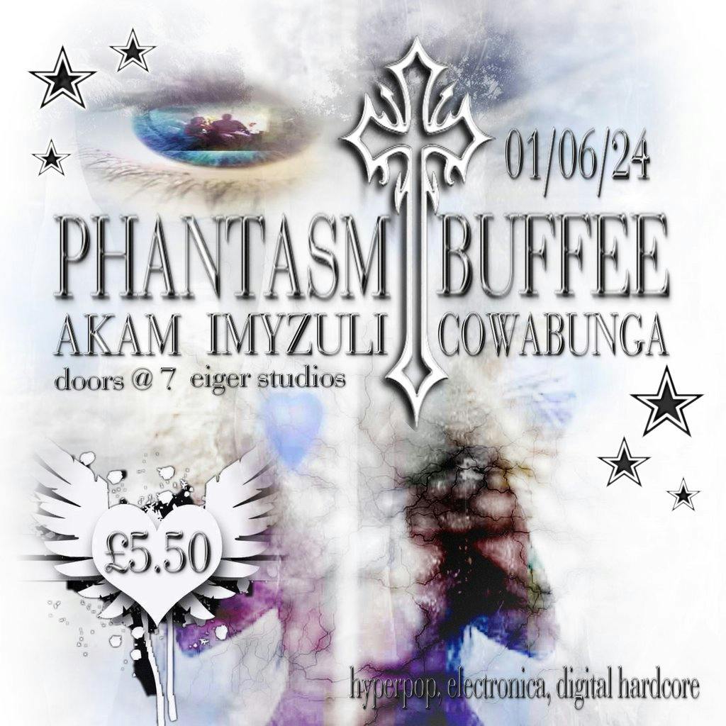 PHANTASM & BUFFEE w/ Akam, Cowabunga & Imyzuli | Eiger Studios Leeds Sat 01 June 2024