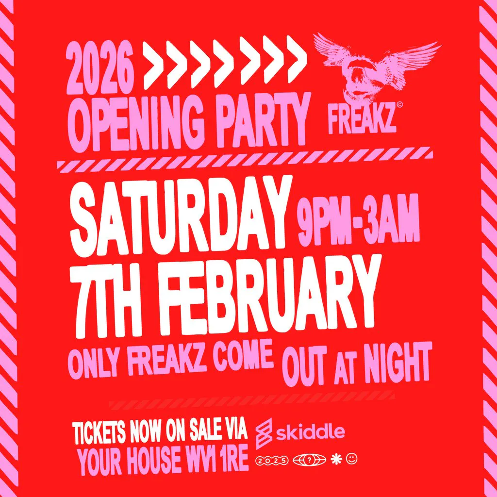 Freakz 2026 Opening Party | YOUR HOUSE Wolverhampton Sat 07 February 2026