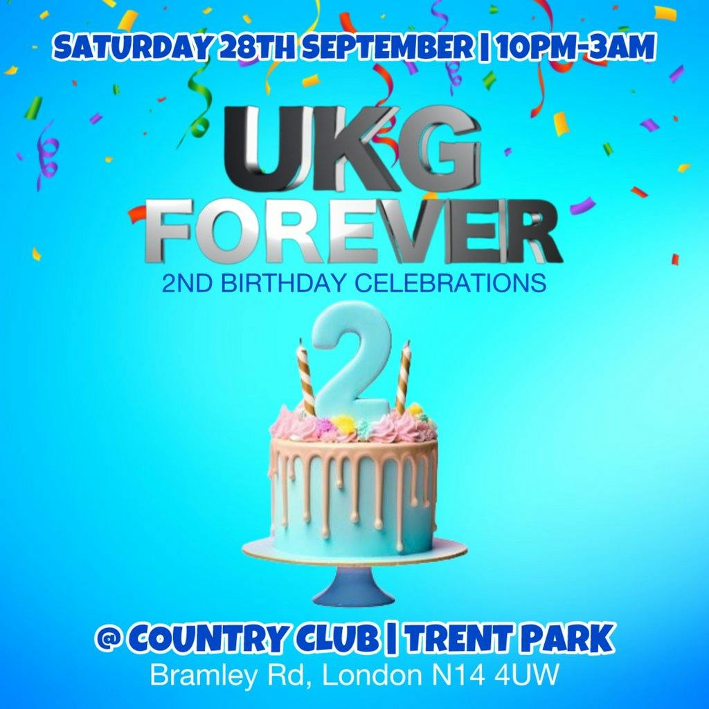 UKG Forever 2nd Birthday | The Country Club Trent Park London Sat 28 ...