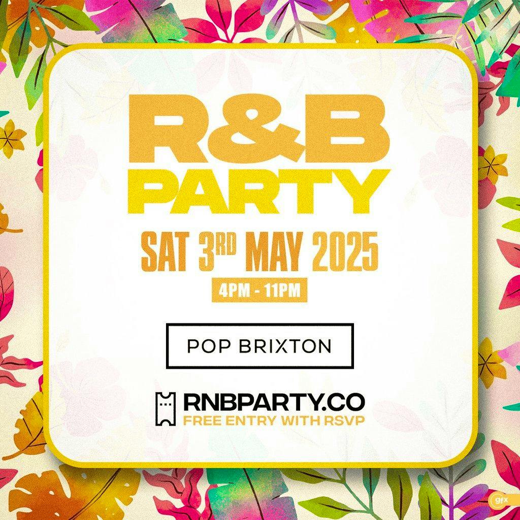 Tickets: R&B PARTY - Day Party - Free Entry | Pop Brixton London Sat 17 ...