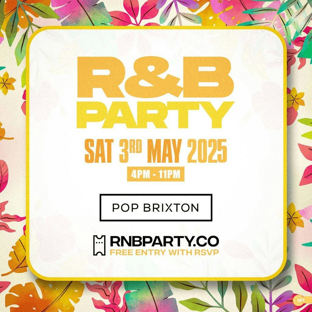 Tickets: R&B PARTY - Day Party - Free Entry | Pop Brixton London Sat 17 ...