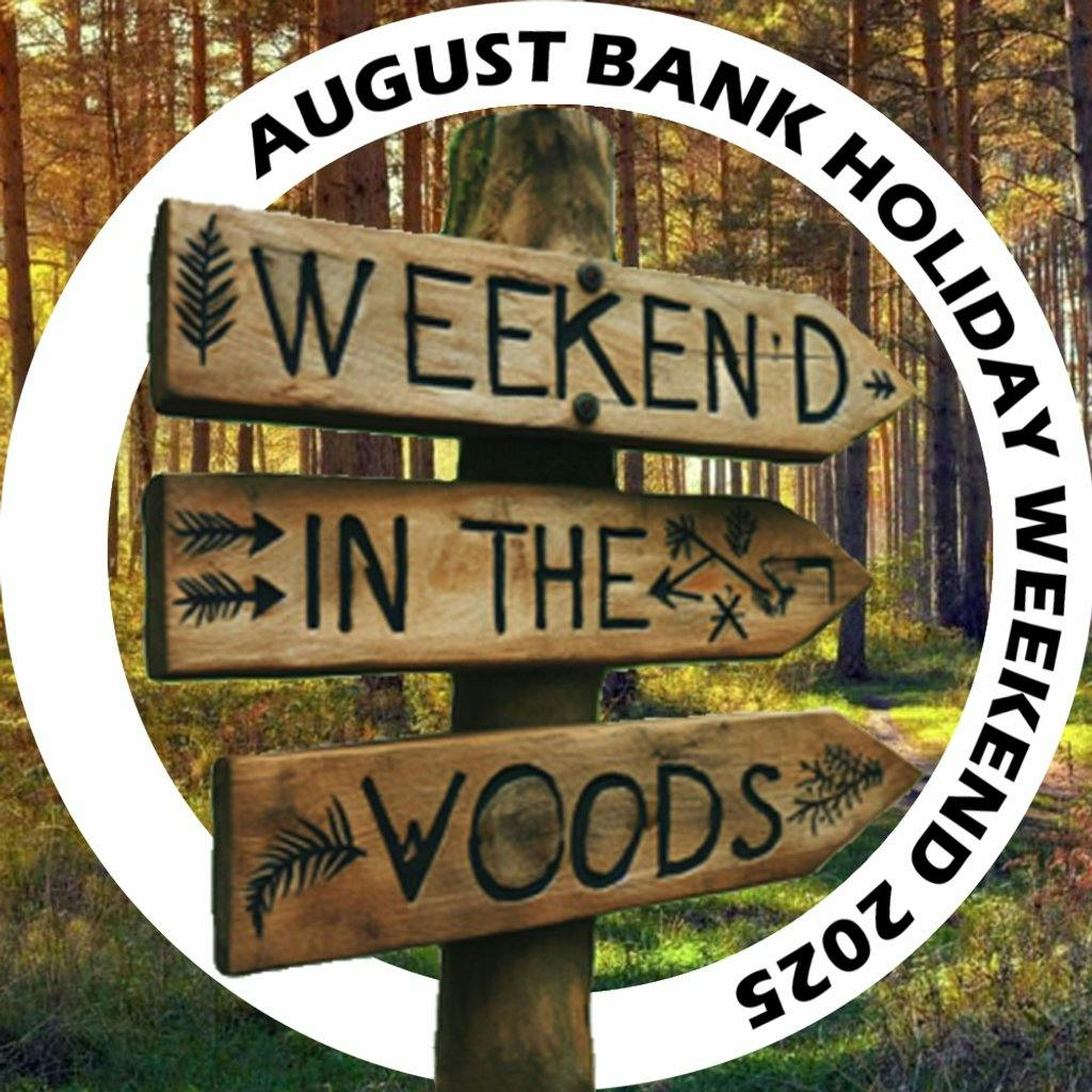 Tickets: Weekend in the Woods | Wold Farm Festival Field Podington Fri ...