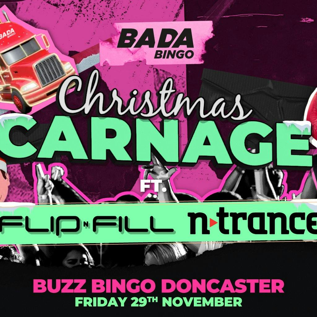 Bada Bingo XL: N-Trance, Flip & Fill + Karen Parry - Doncaster | Buzz ...