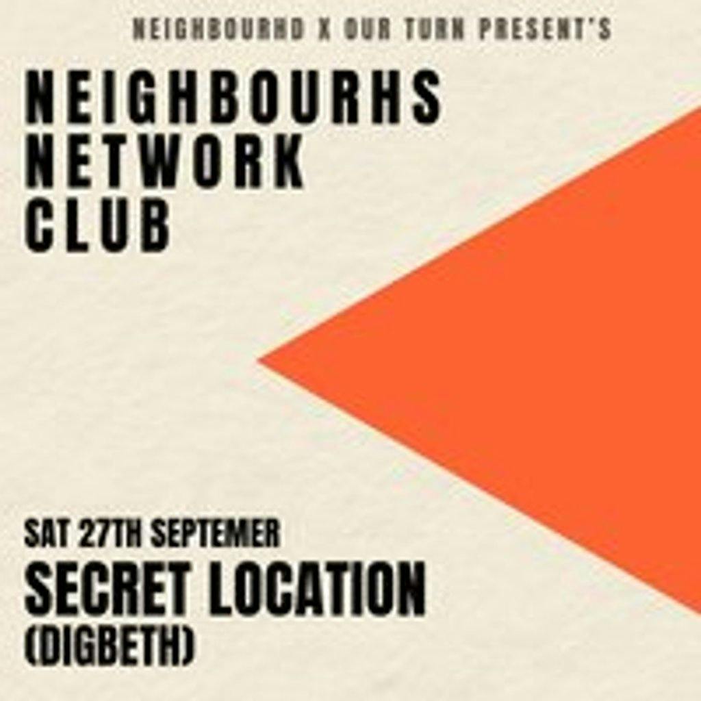Neighbours Network Club | NBHD BRUM A SECRET LOCATION Birmingham Sat 27 ...