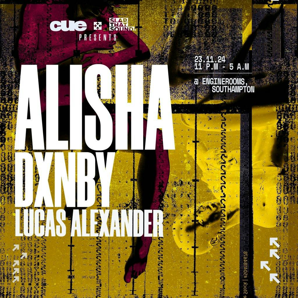 ALISHA, DXNBY, Lucas Alexander | EngineRooms Southampton Sat 23 November 2024