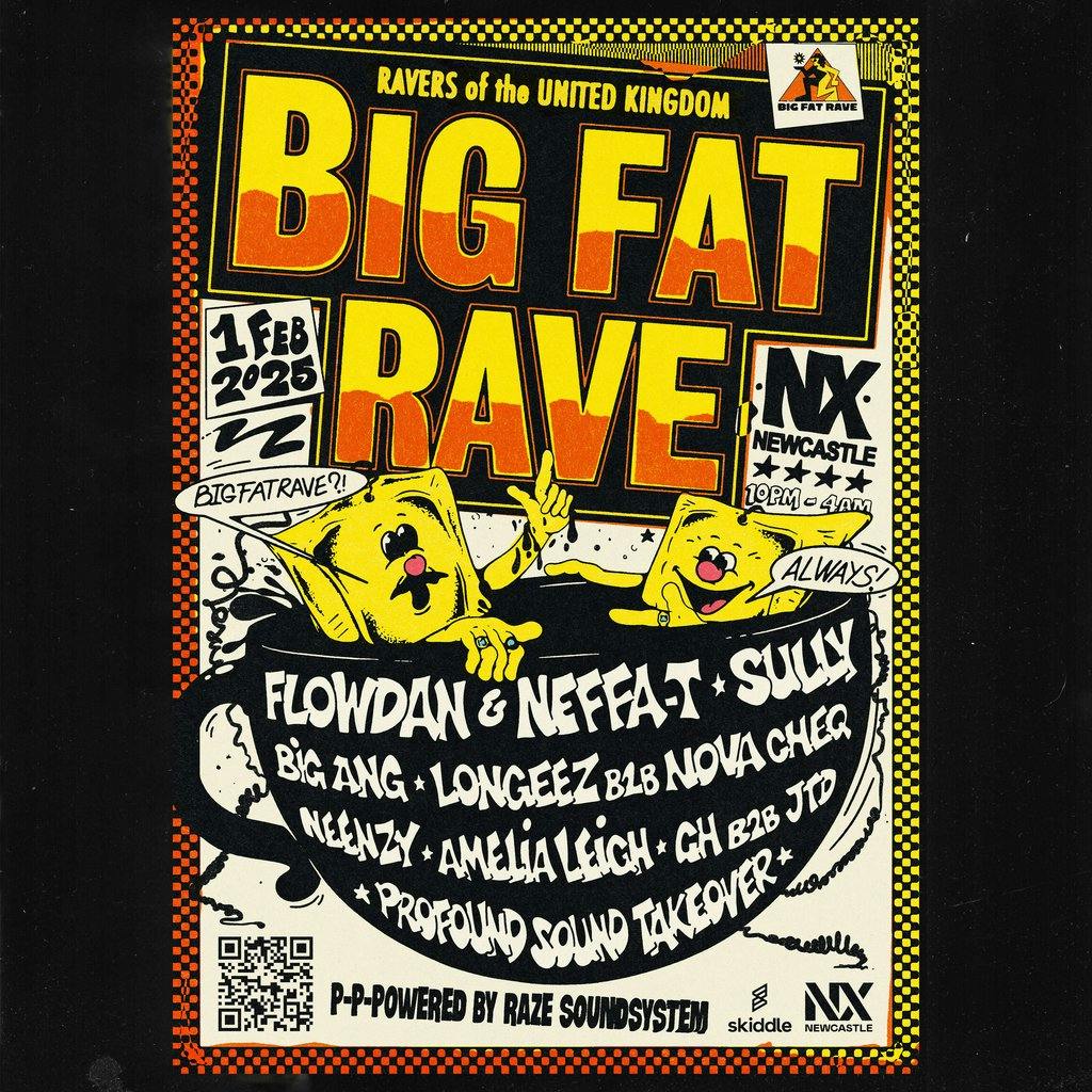 Big Fat Rave: Flowdan, Sully, Neffa-T & More / Powered By Raze | NX ...