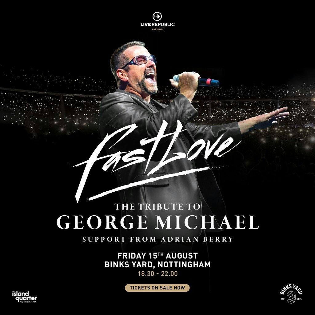 Fast Love | A George Michael Tribute | Binks Yard | Binks Yard ...