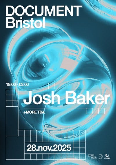 Tickets: Document Presents: Josh Baker + More TBA | DOCUMENT Bristol Bristol Fri 28 November 2025