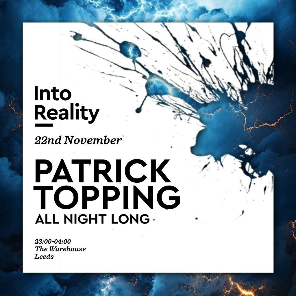Into Reality: Patrick Topping [all night long] - Final 20 Ticket | The ...