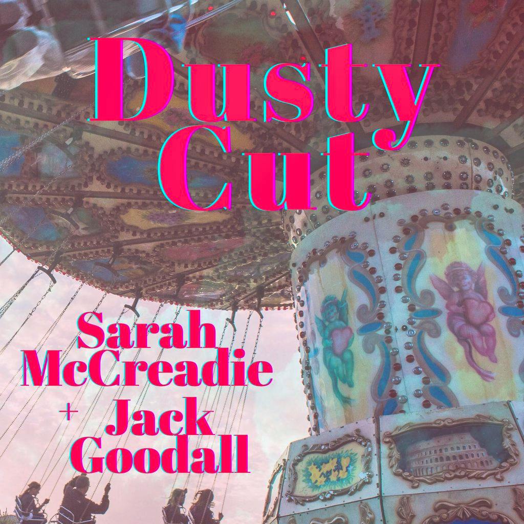Tickets: Dusty Cut + Sarah McCreadie & Jack Goodall | The Canopi @ The ...