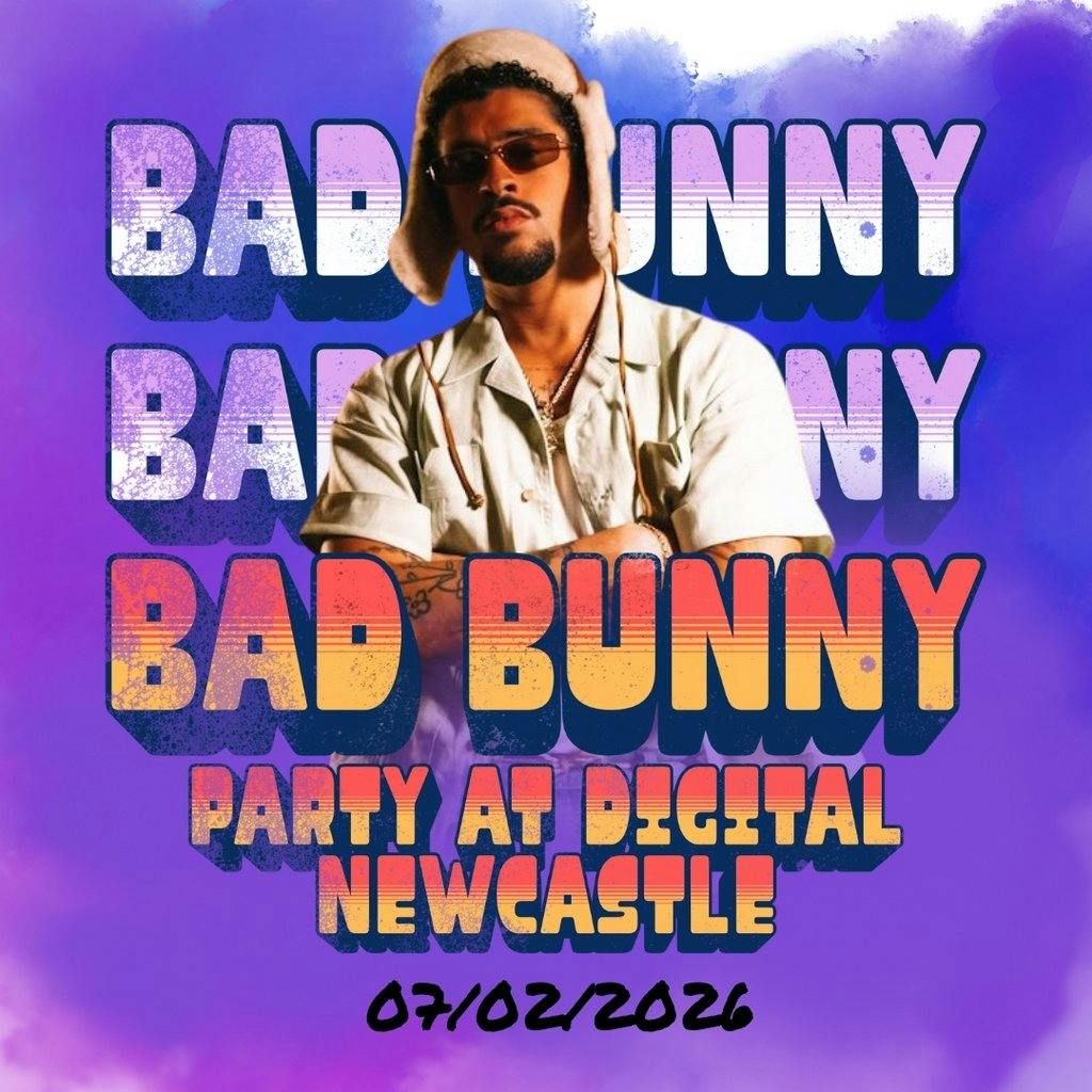 Tickets: Bad Bunny Party (Newcastle) | Digital Newcastle Upon Tyne Sat 07 February 2026