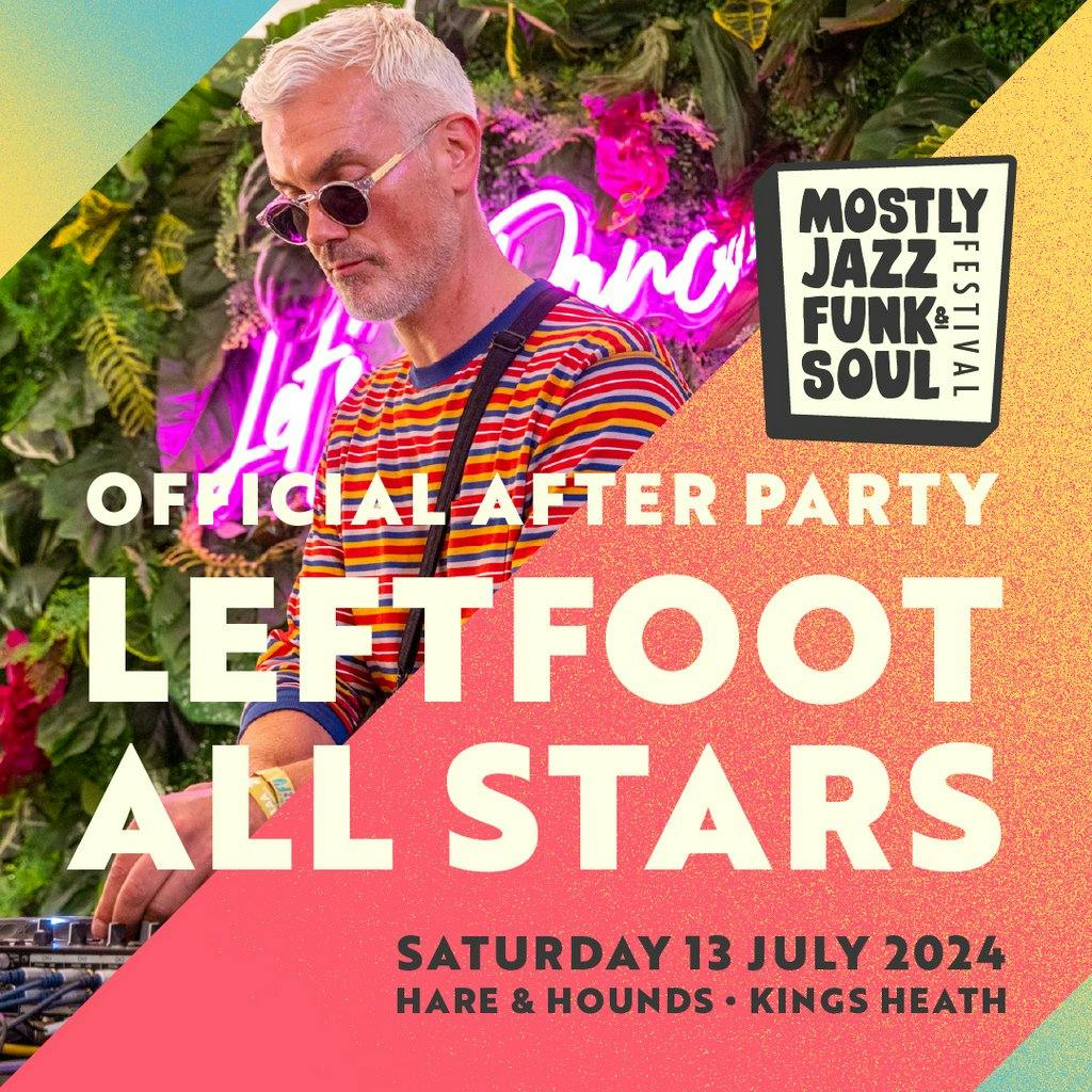 Mostly Jazz Official Afterparty w/ Leftfoot All Stars | Hare And Hounds Kings Heath Birmingham ...