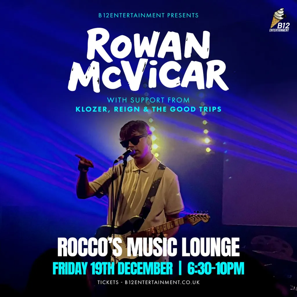 Tickets: Rowan Mcvicar w/Klozer, Reign & The Good Trips | Roccos Music ...