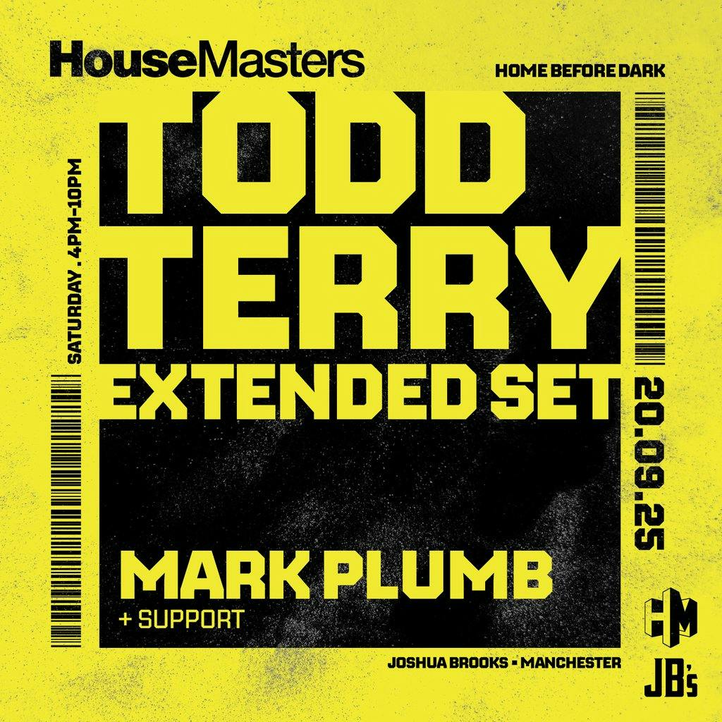 House Masters Manchester: Todd Terry | Joshua Brooks Manchester Sat 20 ...