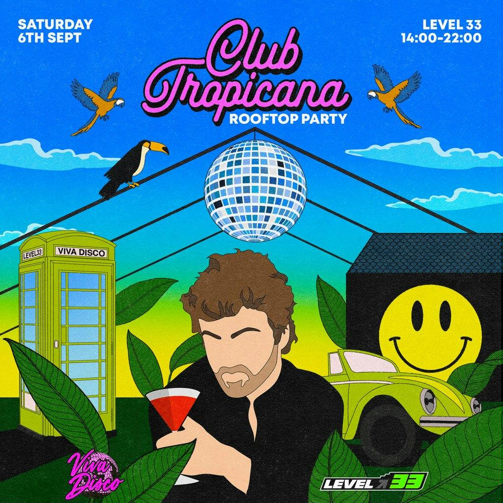 Viva Disco: Club Tropicana Rooftop Party | Level 33 Open Air Rooftop ...