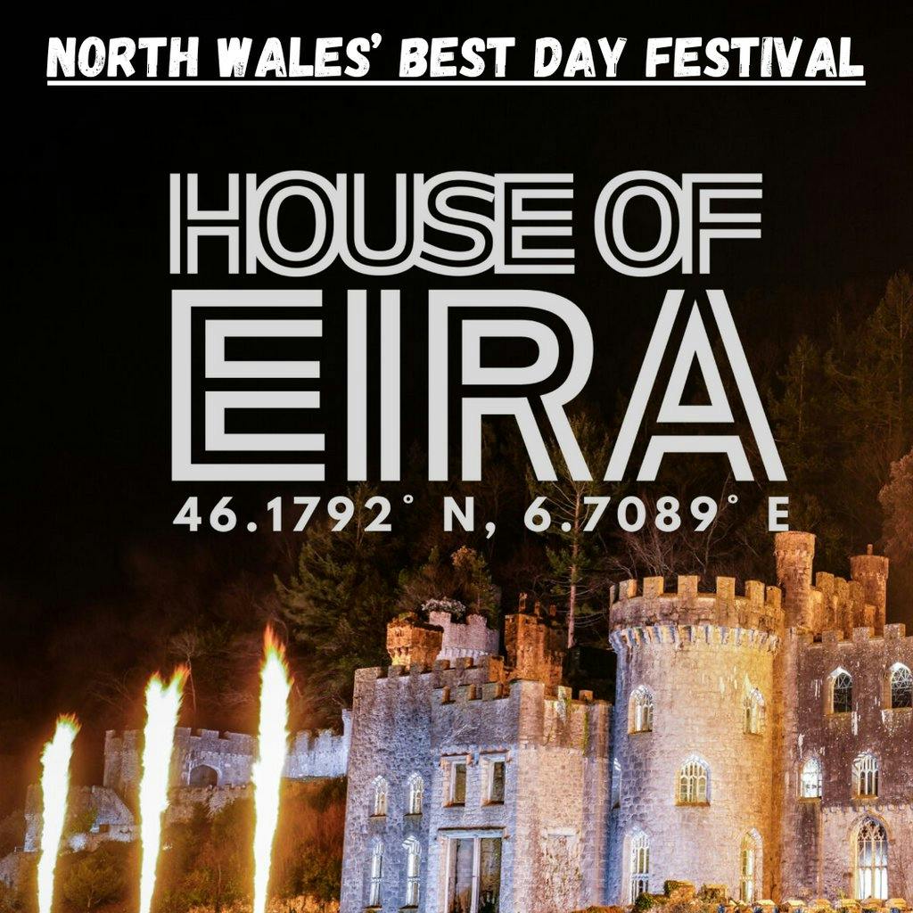 House Of Eira Music Festival - Funky House - Techno - DnB | Gwrych Castle Preservation Trust Ltd ...