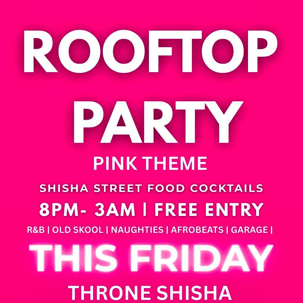 Mark Dwayne Rooftop Party Pink edition This Friday | Throne Shisha ...