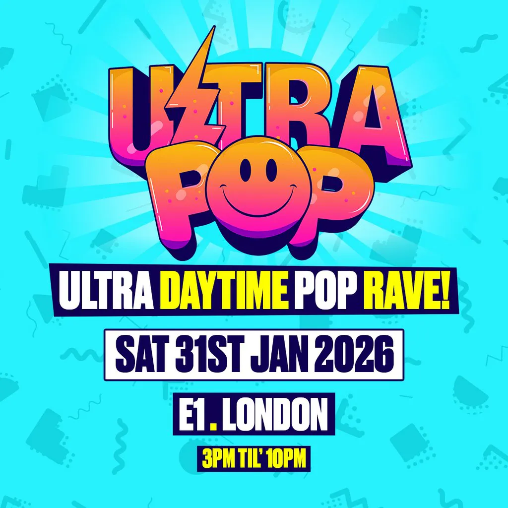 ULTRA POP! - The Ultimate Daytime Pop Rave! E1 London | CLUB E1 London ...