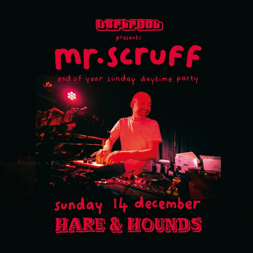 An Afternoon with Mr Scruff *SOLD OUT* | Hare And Hounds Kings Heath ...