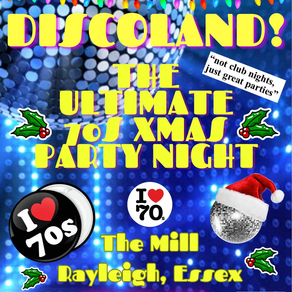 DISCOLAND - The Ultimate 70s Xmas Party Night | Mill Hall Rayleigh Fri ...