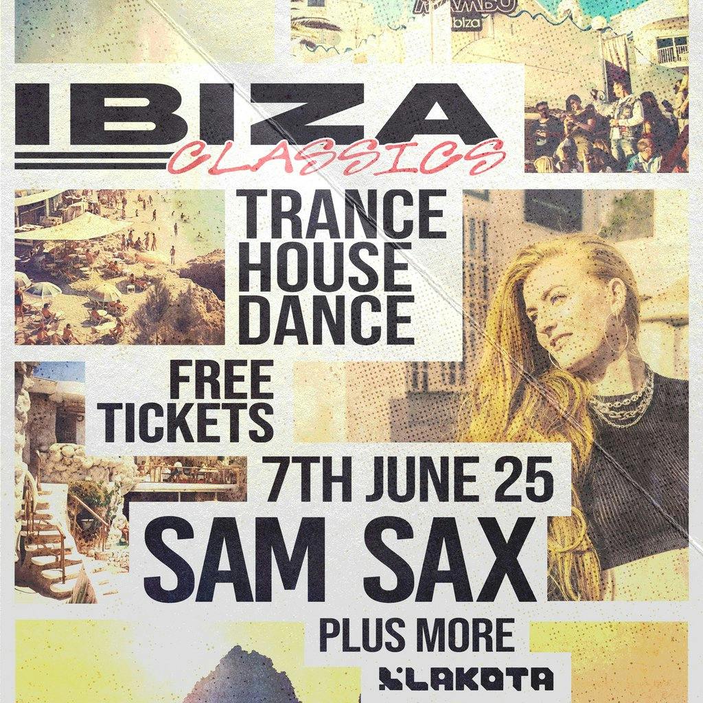Ibiza Classics: Sam Sax | Lakota Bristol Sat 07 June 2025